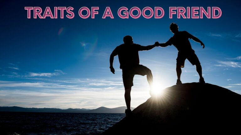 10 Characteristics and Qualities of a Good Friend One Should Notice